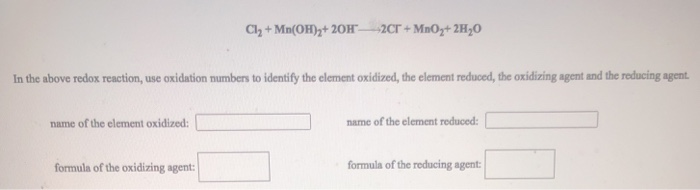 Solved Cl2 + Mn(OH)2+ 2OH -2Cr + MnO2+ 2H20 In the above | Chegg.com