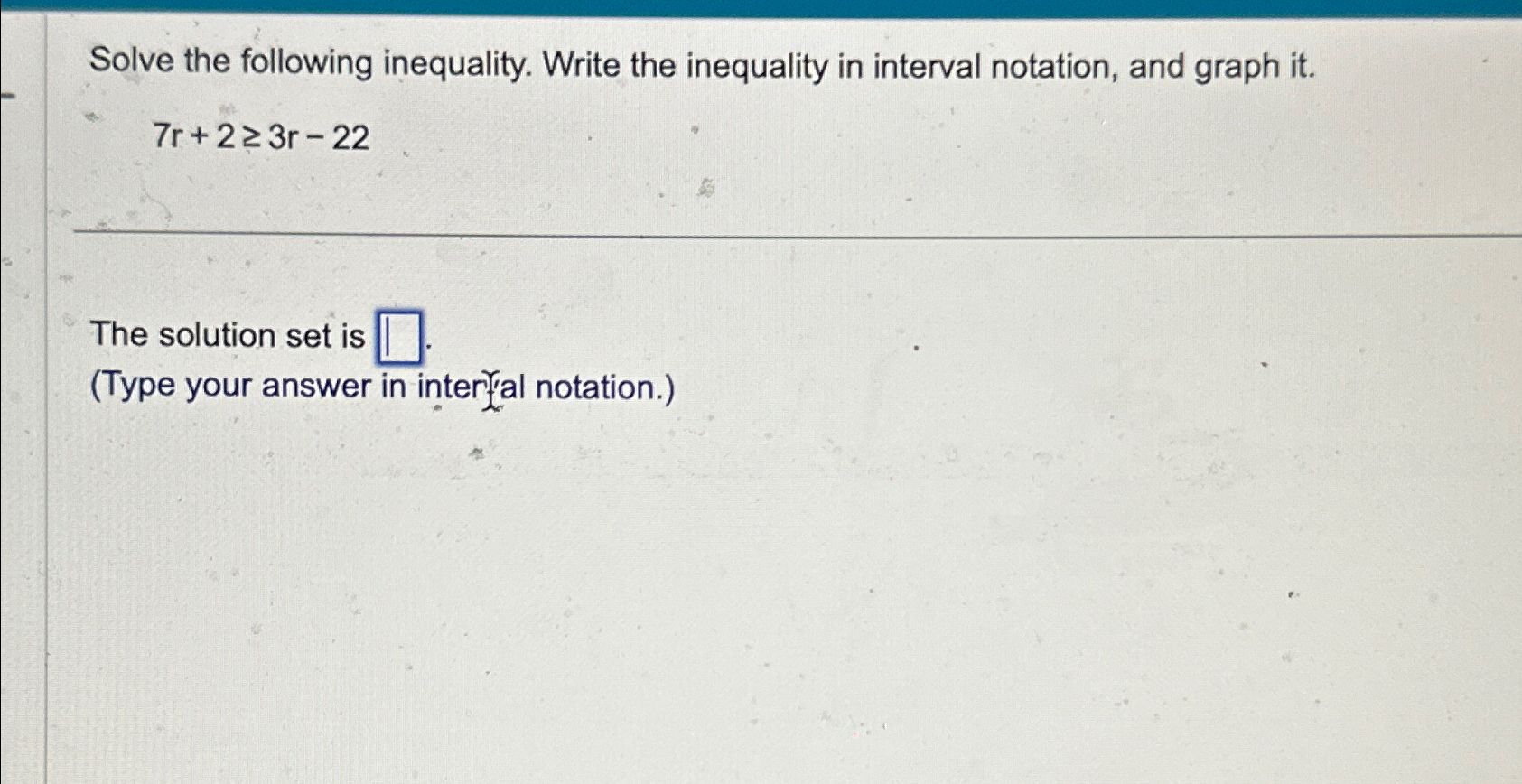 Solved Solve the following inequality. Write the inequality | Chegg.com