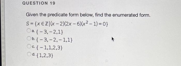 Solved QUESTION 19 Given the predicate form below, find the | Chegg.com