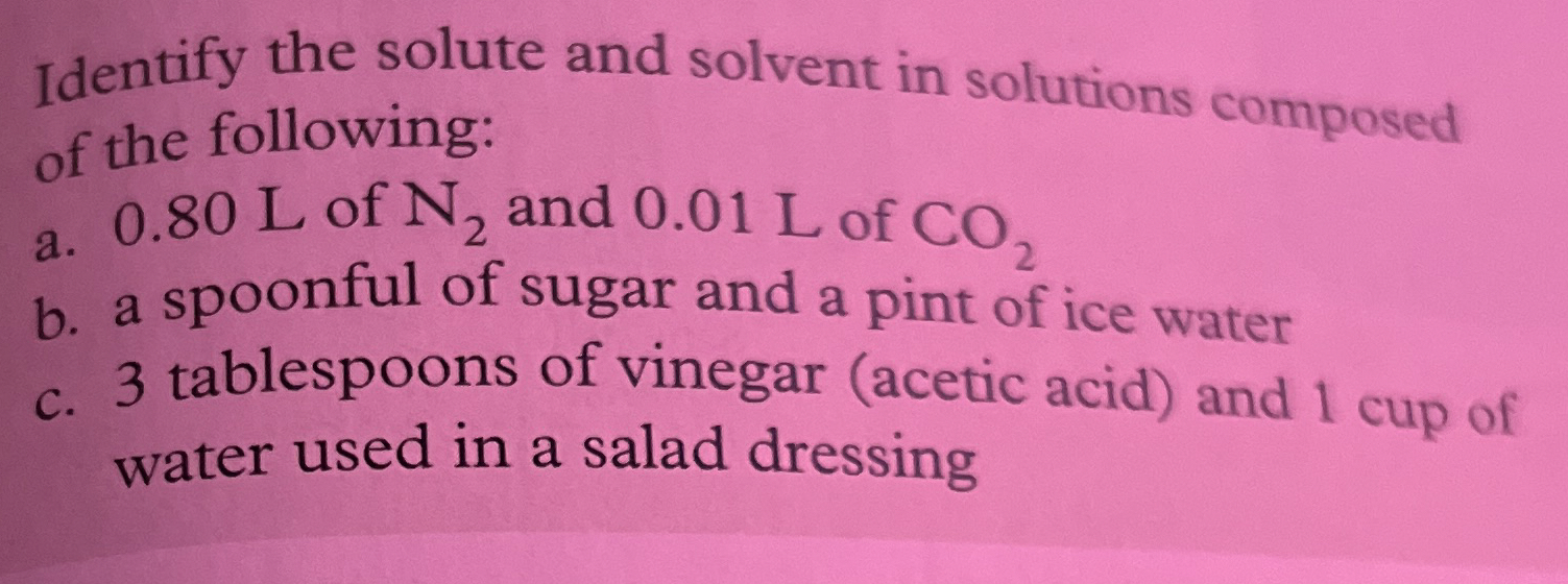 High Quality SOLUTION Identify the solute and solvent in solutions composed | Chegg.com