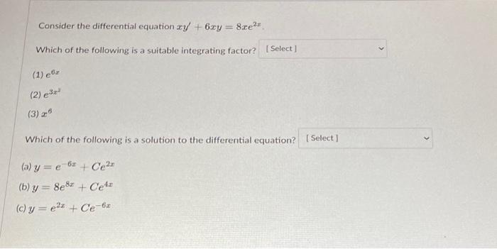 Solved Consider the differential equation xy′+6xy=8xe2x. | Chegg.com