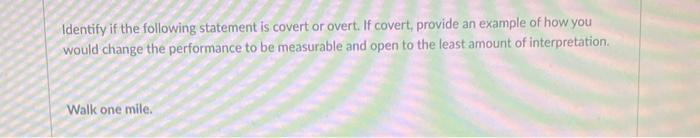 Identify if the following statement is covert or | Chegg.com