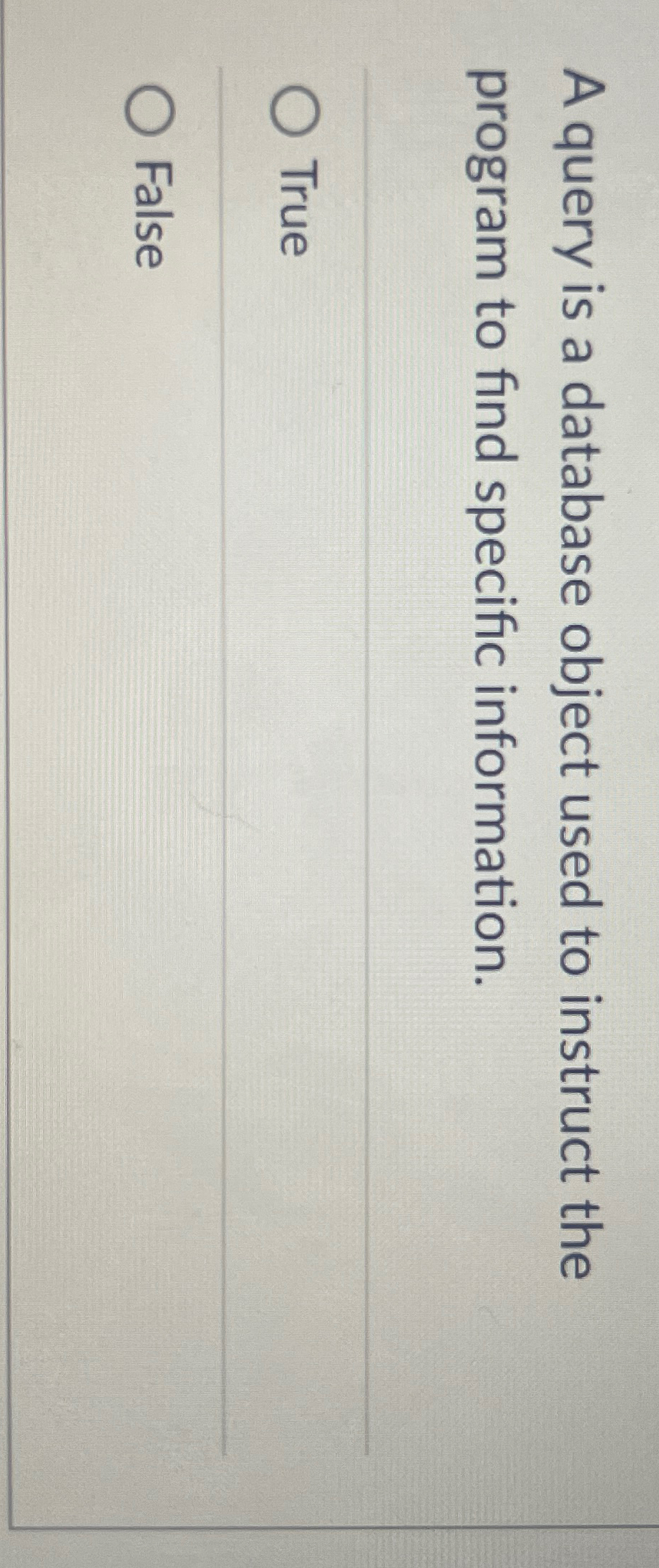 Solved A query is a database object used to instruct the | Chegg.com