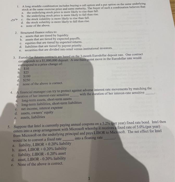 Solved 1. A long straddle combination includes buying a call | Chegg.com