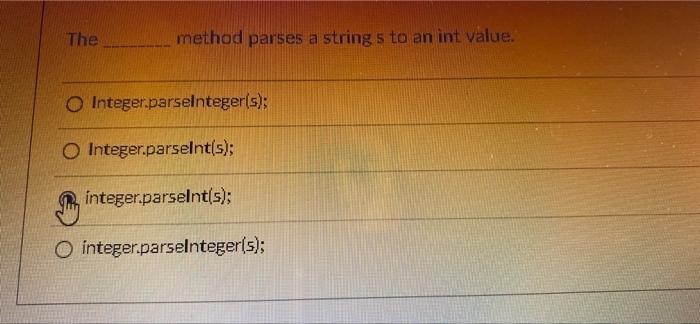 Solved The Method Parses A String 5 To An Int Value A O 5929
