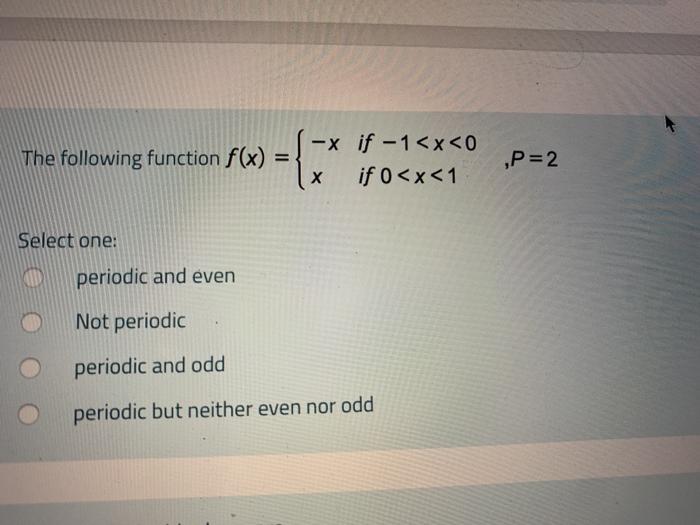 Solved The following function f(x) = ) -x if - 1 | Chegg.com