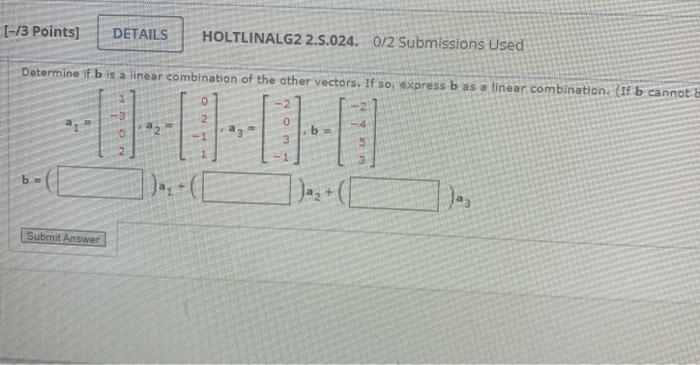 Solved 0-3 Points DETAILS HOLTLINALG2 2.5.024.0/2 | Chegg.com