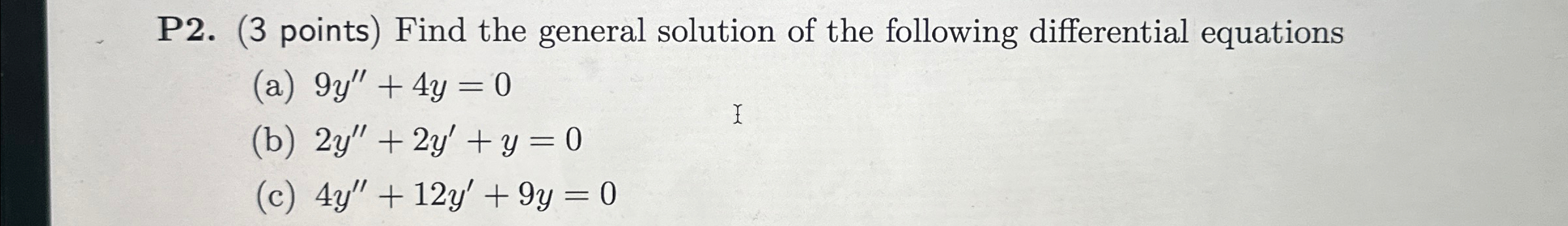 Solved P2. (3 ﻿points) ﻿Find the general solution of the | Chegg.com