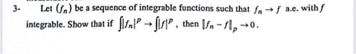 Solved 3- Let (fn) be a sequence of integrable functions | Chegg.com