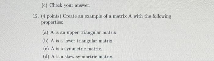 Solved 12. (4 points) Create an example of a matrix A with | Chegg.com