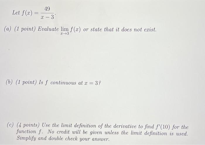 Solved Let f(x)=x−349 (a) (1 point) Evaluate limx→3f(x) or | Chegg.com