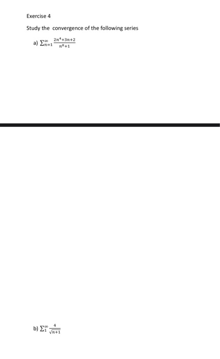 Solved Exercise 4 Study the convergence of the following | Chegg.com