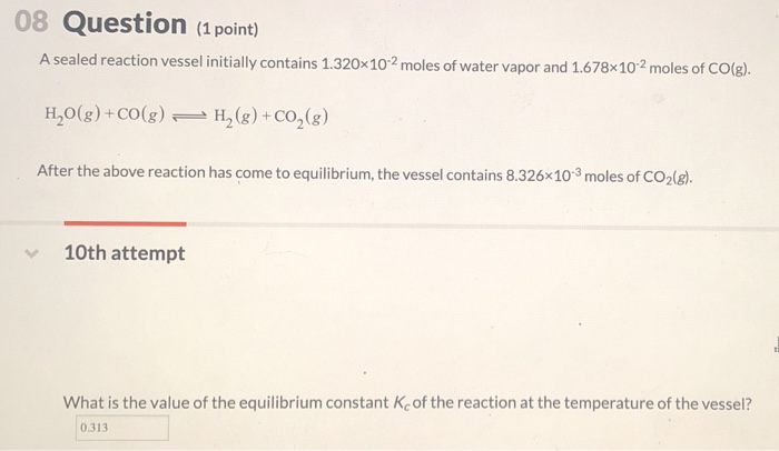 Solved 08 Question (1 point) A sealed reaction vessel | Chegg.com