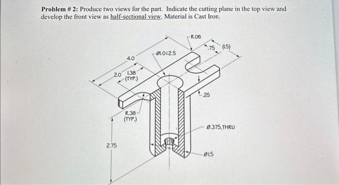 Solved Problem \# 2: Produce two views for the part. | Chegg.com