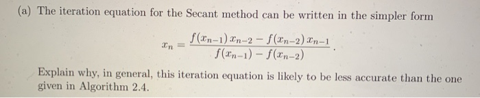 Solved (a) The iteration equation for the Secant method can | Chegg.com
