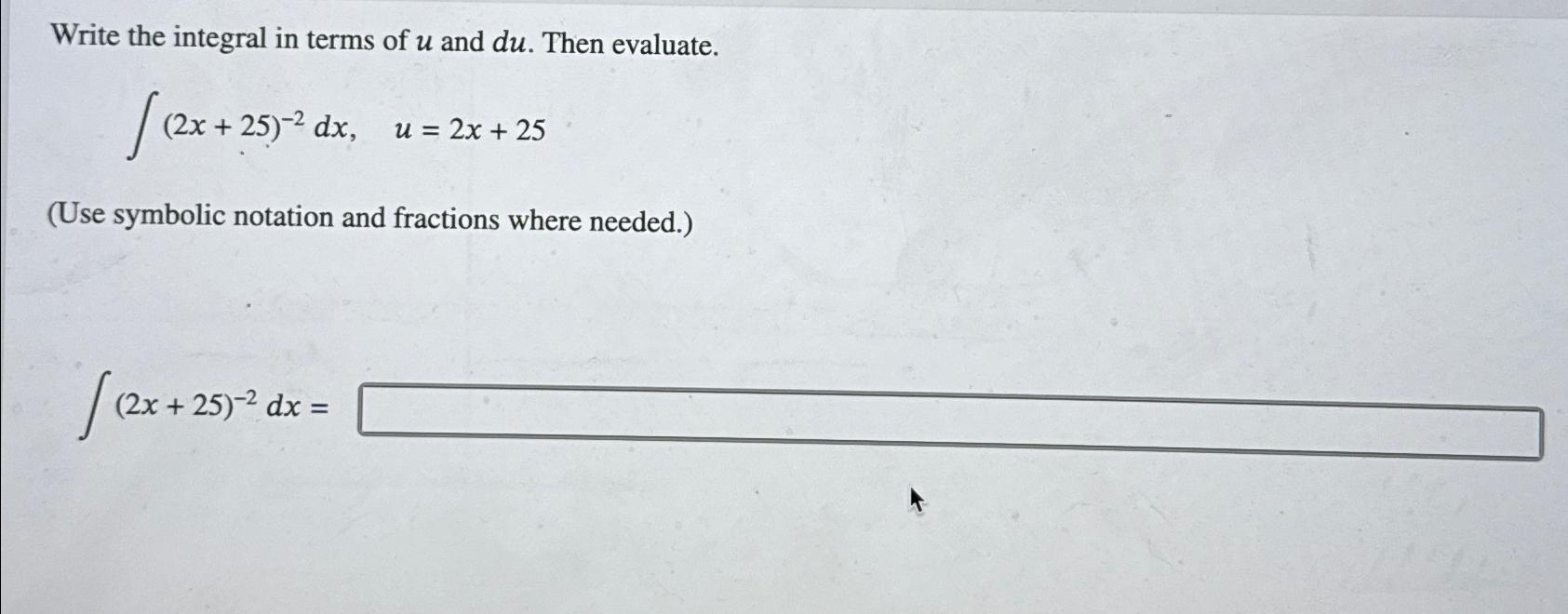 Solved Write the integral in terms of u ﻿and du. ﻿Then | Chegg.com