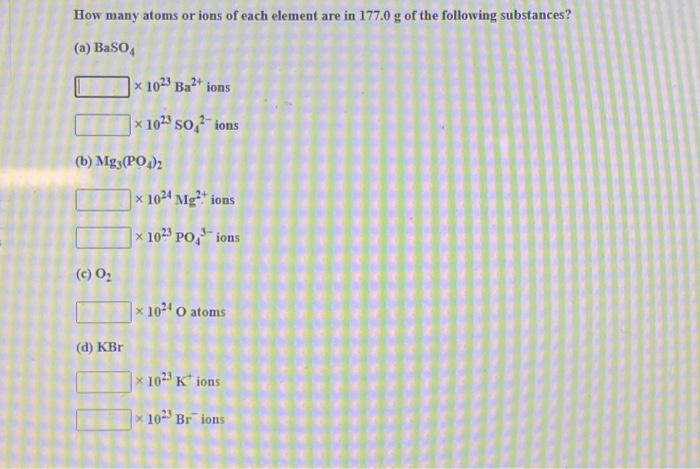 Solved How many atoms or ions of each element are in 177.0 g | Chegg.com