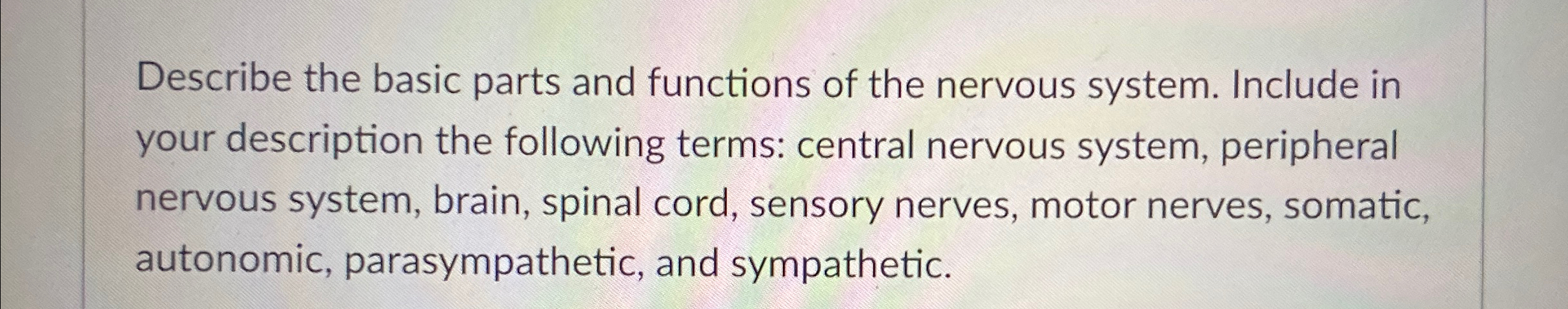 Solved Describe the basic parts and functions of the nervous | Chegg.com