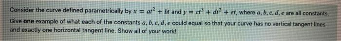 Solved Consider the curve defined parametrically by x = ar? | Chegg.com