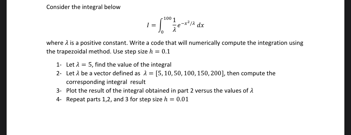 Solved Consider the integral belowI=∫01001λe-x2λdxwhere λ | Chegg.com