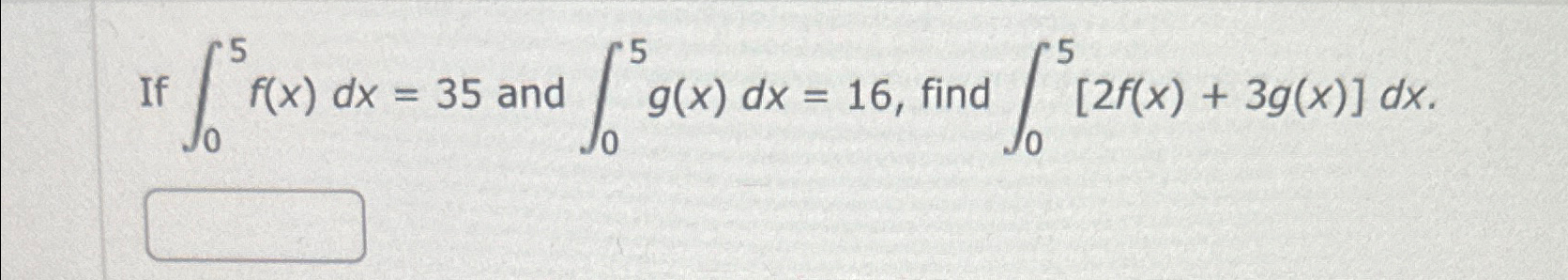 Solved If ∫05f(x)dx=35 ﻿and ∫05g(x)dx=16, ﻿find | Chegg.com