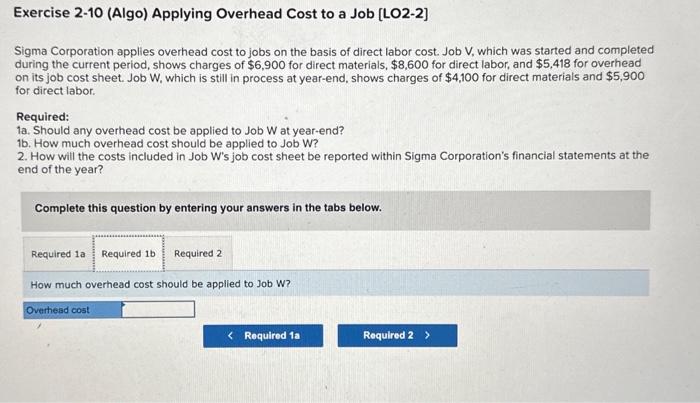 Solved Exercise 2-10 (Algo) Applying Overhead Cost to a Job | Chegg.com