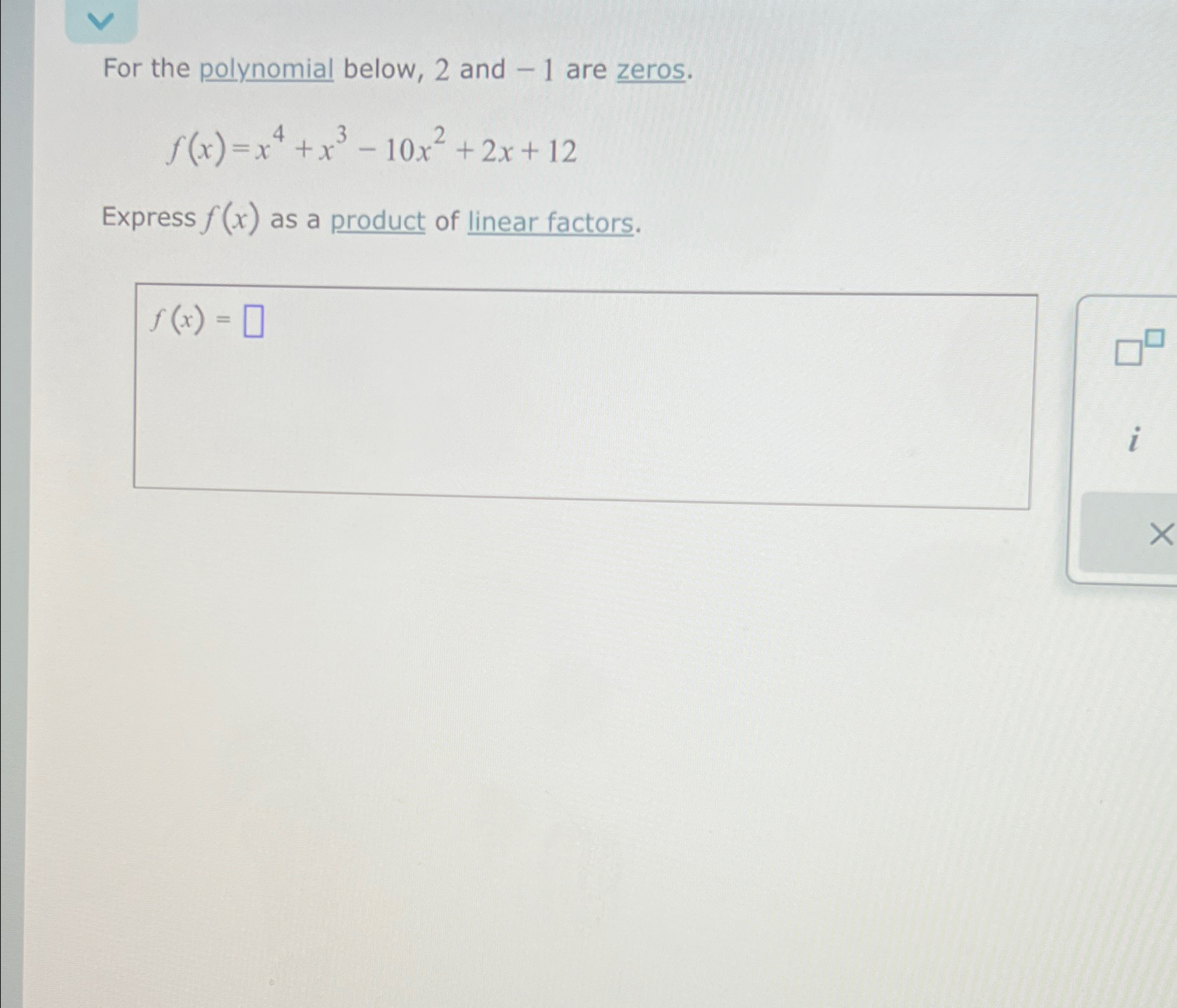 Solved For the polynomial below, 2 ﻿and - 1 ﻿are | Chegg.com