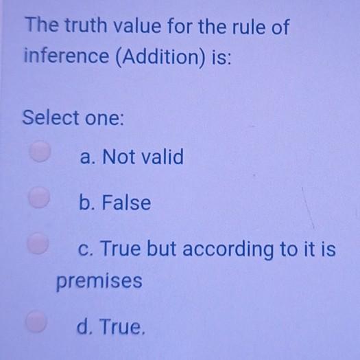 Solved The truth value for the rule of inference (Addition) | Chegg.com