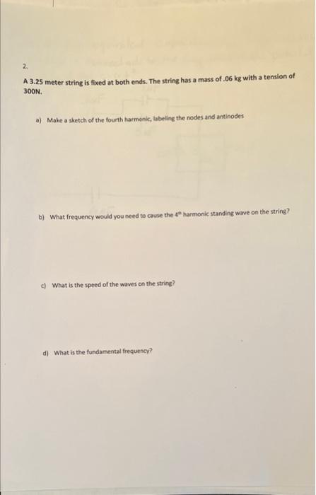 Solved 2. A 3.25 meter string is fixed at both ends. The | Chegg.com