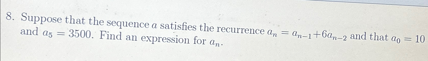 Suppose that the sequence a satisfies the recurrence | Chegg.com