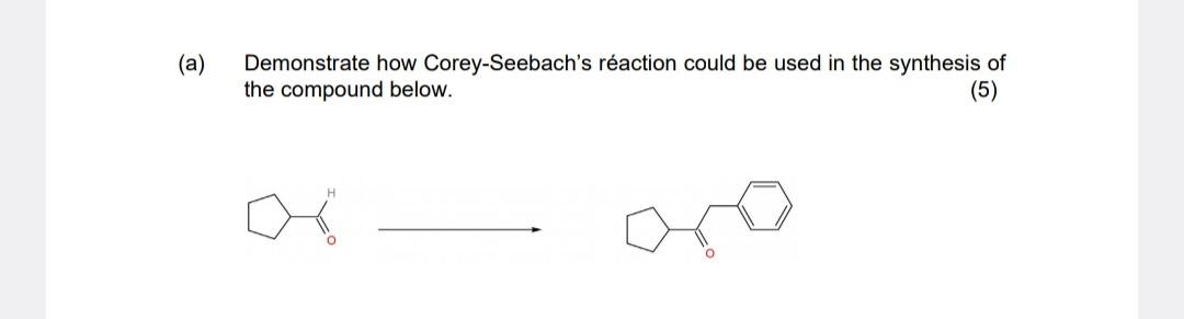 Solved Demonstrate how Corey-Seebach's réaction could be | Chegg.com