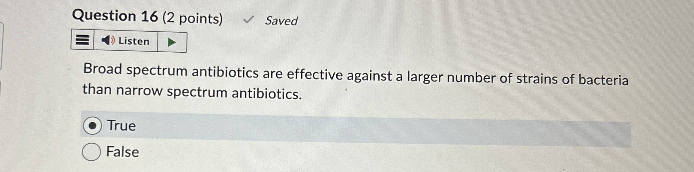 Solved Question 16 (2 ﻿points)Broad spectrum antibiotics are | Chegg.com