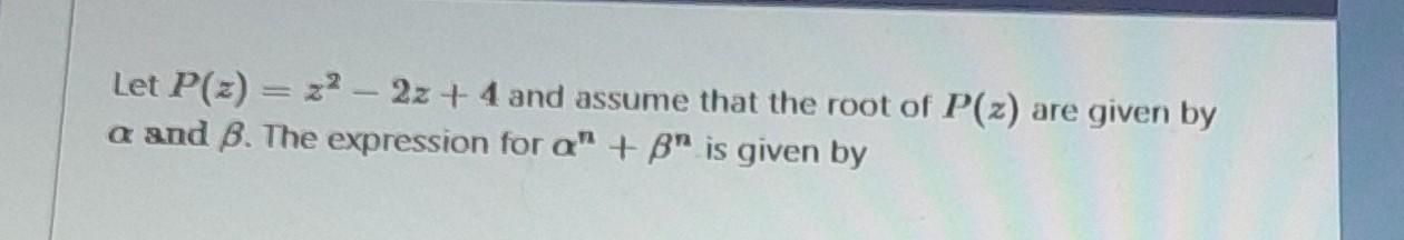 Solved Let P(z)=z2−2z+4 and assume that the root of P(z) are | Chegg.com