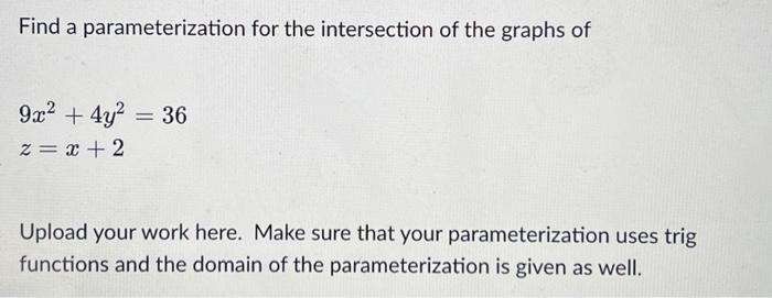 Solved Find a parameterization for the intersection of the | Chegg.com