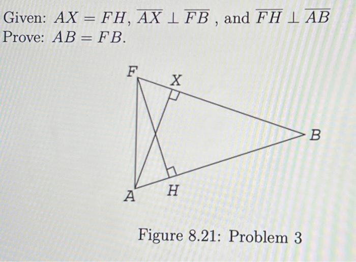 Solved Given: AX=FH,AX⊥FB, and FH⊥AB Prove: AB=FB. Figure | Chegg.com