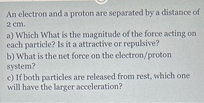 Solved An electron and a proton are separated by a distance | Chegg.com