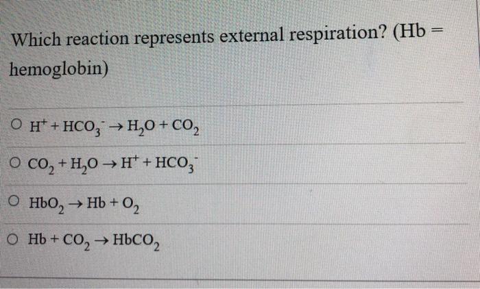 Solved Which reaction represents external respiration? (Hb = | Chegg.com