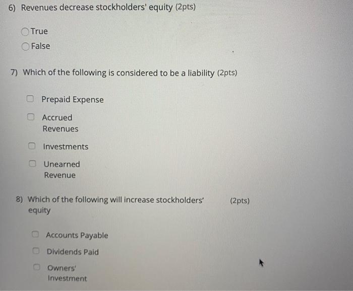 Solved 6) Revenues decrease stockholders' equity (2pts) True | Chegg.com