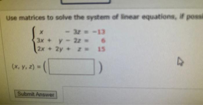 Solved Use matrices to solve the system of linear equations, | Chegg.com