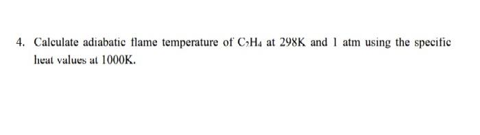 Solved 4. Calculate adiabatic flame temperature of C7H4 at | Chegg.com