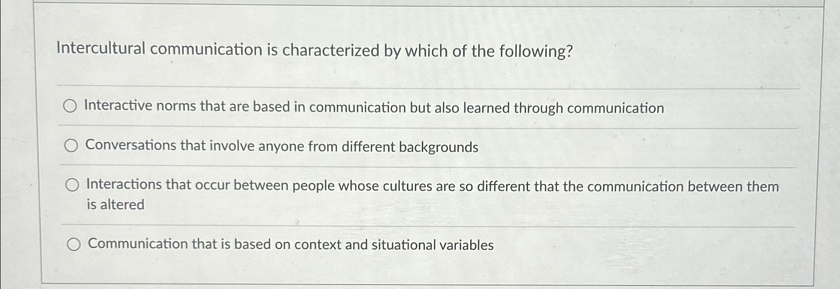 Solved Intercultural communication is characterized by which | Chegg.com
