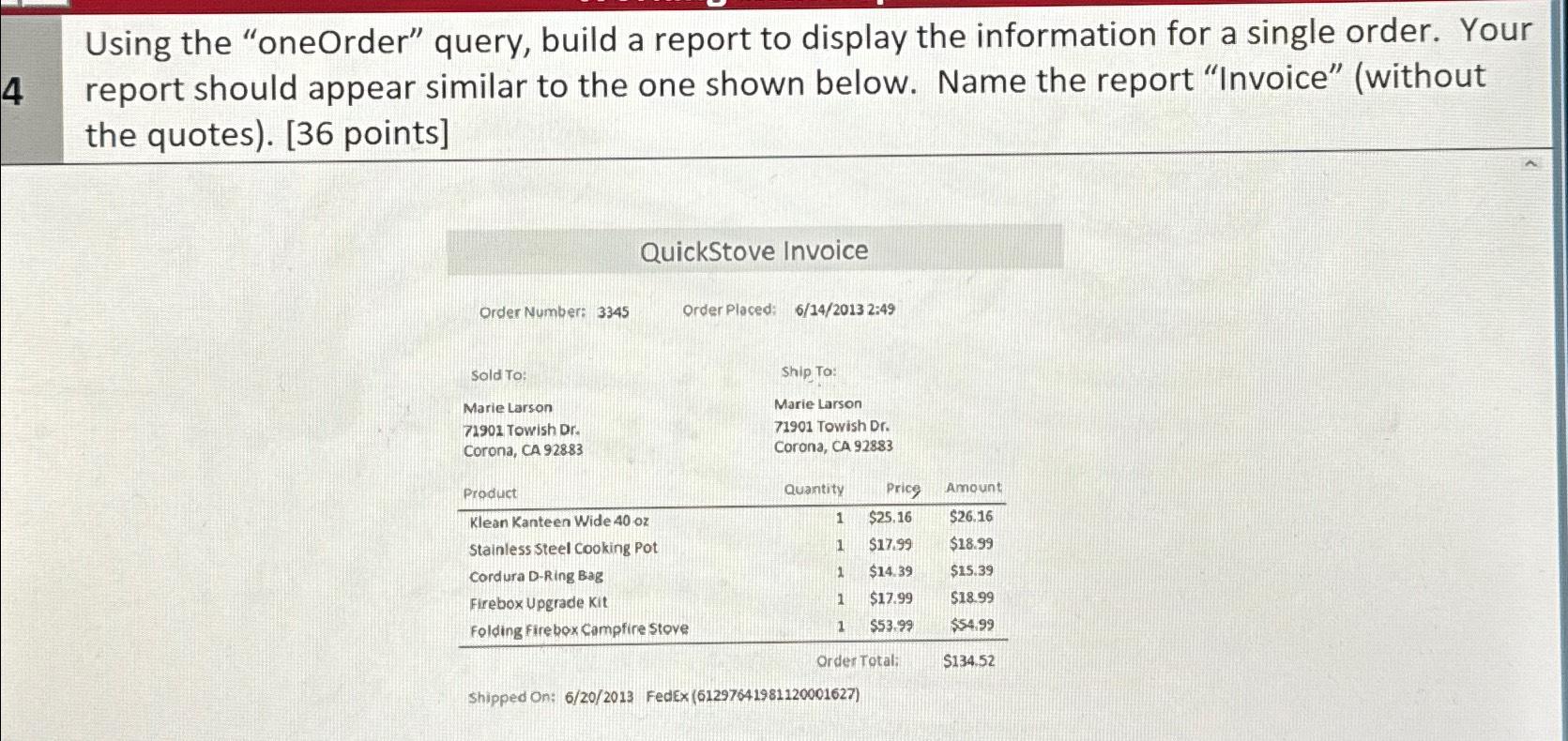 Solved Using the "oneOrder" query, build a report to display | Chegg.com