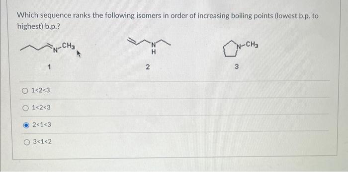 Solved Which sequence ranks the following isomers in order | Chegg.com