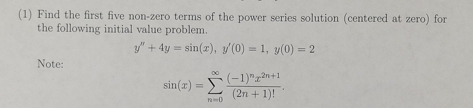 Solved 1) Find the first five non-zero terms of the power | Chegg.com