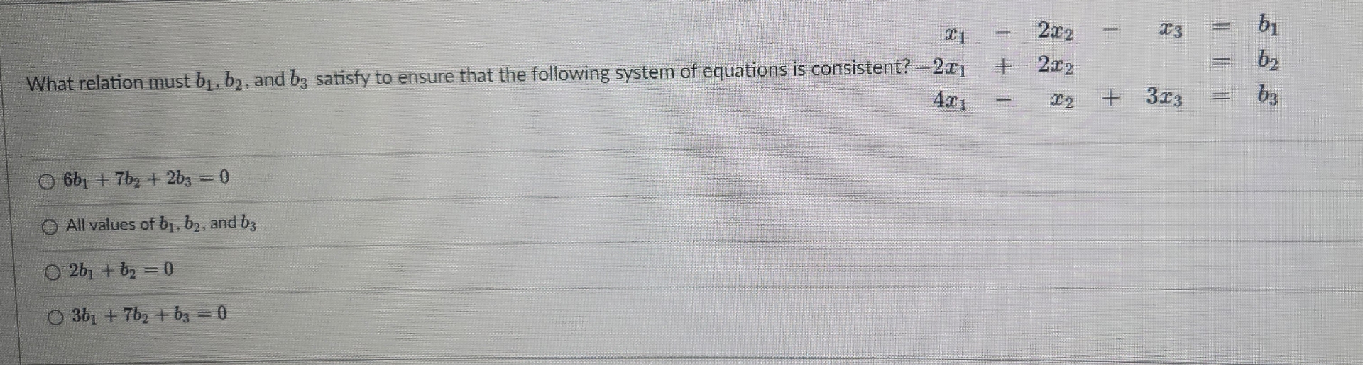 Solved 4x1-x2+3x3=b36b1+7b2+2b3=0All values of b1,b2, ﻿and | Chegg.com