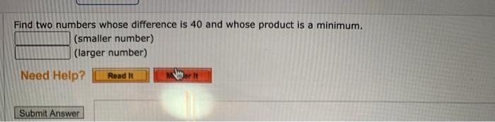 Solved Find two numbers whose difference is 40 and whose | Chegg.com