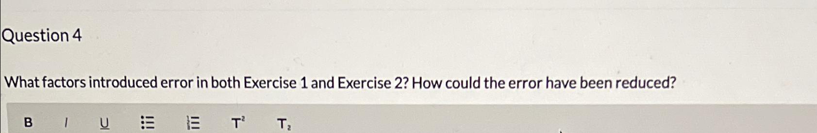 Solved Question 4What factors introduced error in both | Chegg.com