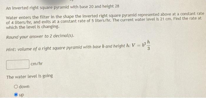 Solved An inverted right square pyramid with base 20 and | Chegg.com