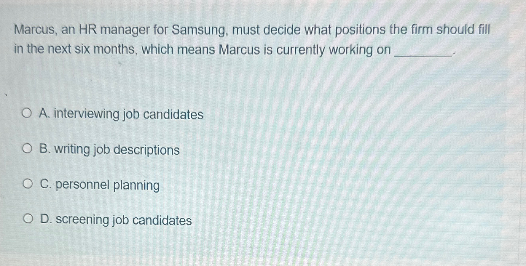 Solved Marcus, an HR manager for Samsung, must decide what | Chegg.com