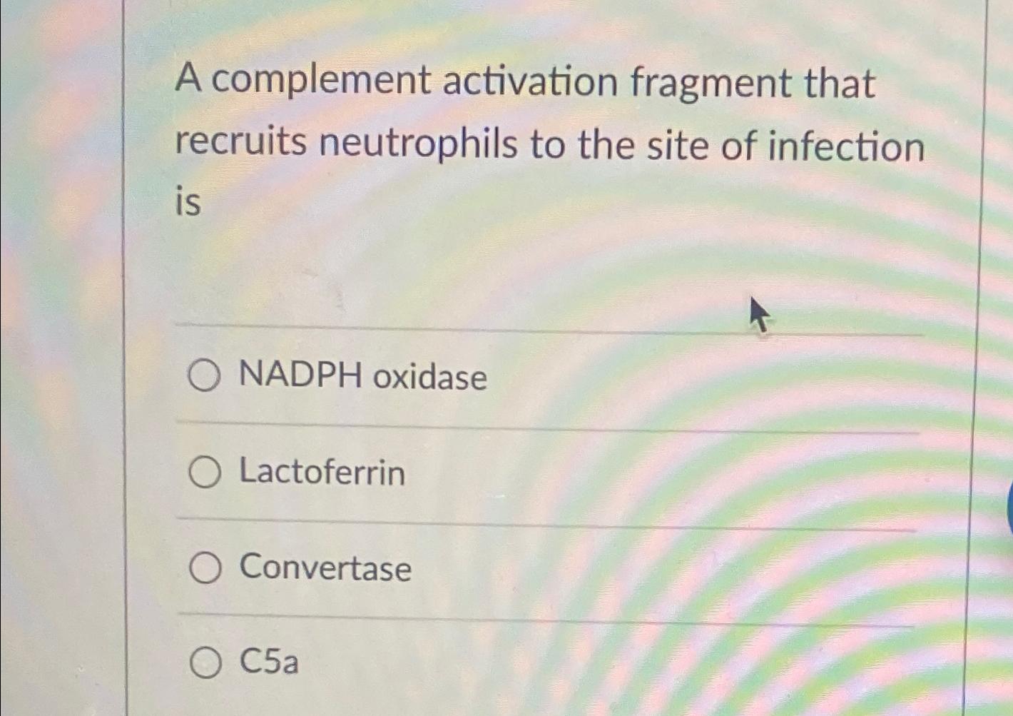 Solved A complement activation fragment that recruits | Chegg.com